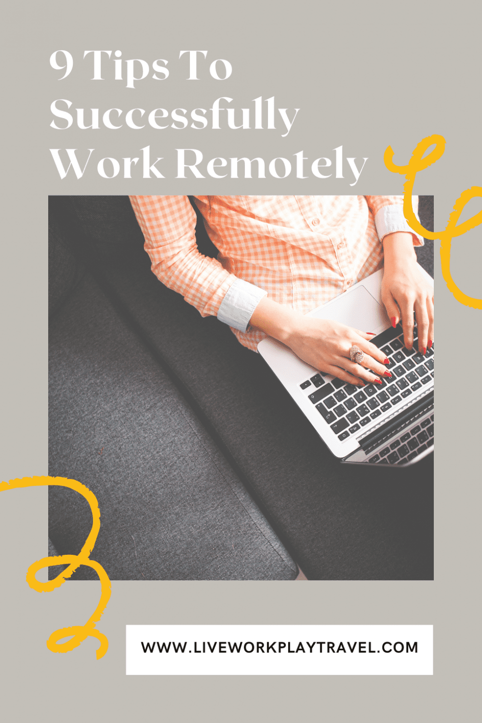 Top 9 Tips To Successfully Work Remotely from Home or Abroad