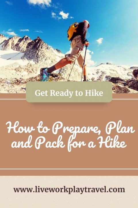 Plan, Prepare and Pack for a Hike | Live Work Play Travel